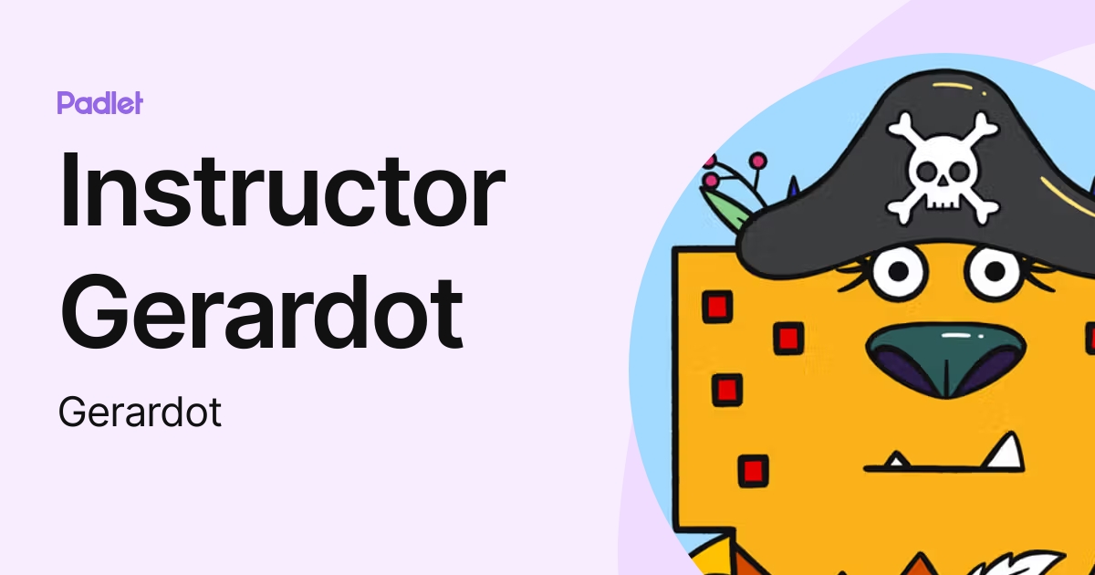 Instructor Gerardot (Gerardot) profile | Padlet