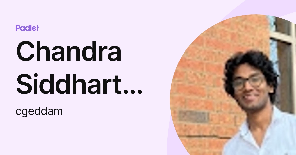 Chandra Siddhartha Geddam (cgeddam) profile | Padlet