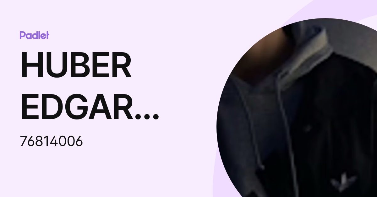 HUBER EDGAR PARRA MAMANI (76814006) profile | Padlet