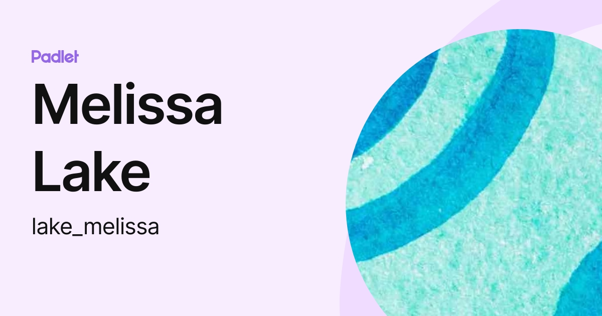 Melissa Lake (lake_melissa) profile | Padlet