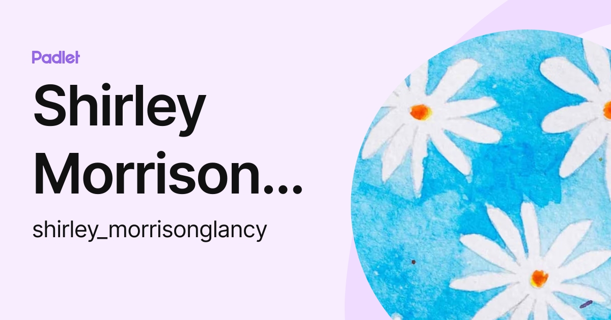 Shirley Morrison-Glancy (shirley_morrisonglancy) profile | Padlet