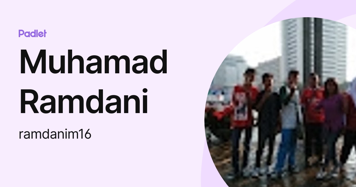 Muhamad Ramdani (ramdanim16) profile | Padlet