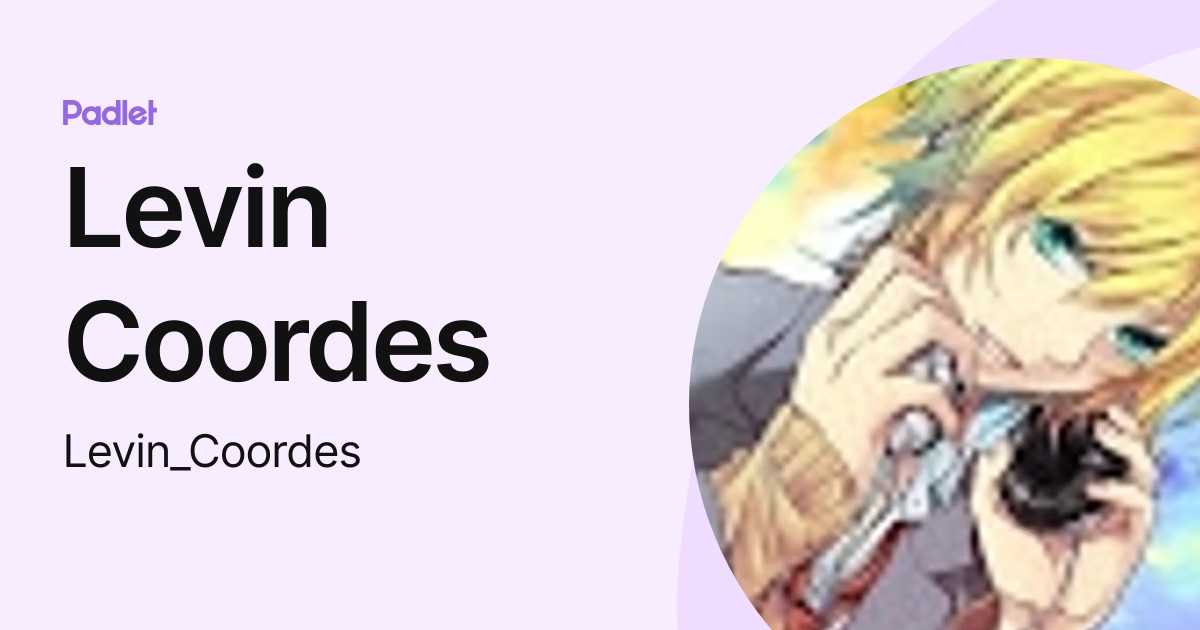 Levin Coordes (Levin_Coordes) profile | Padlet