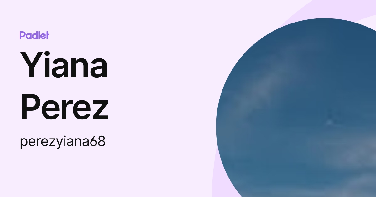 Yiana Perez (perezyiana68) profile | Padlet