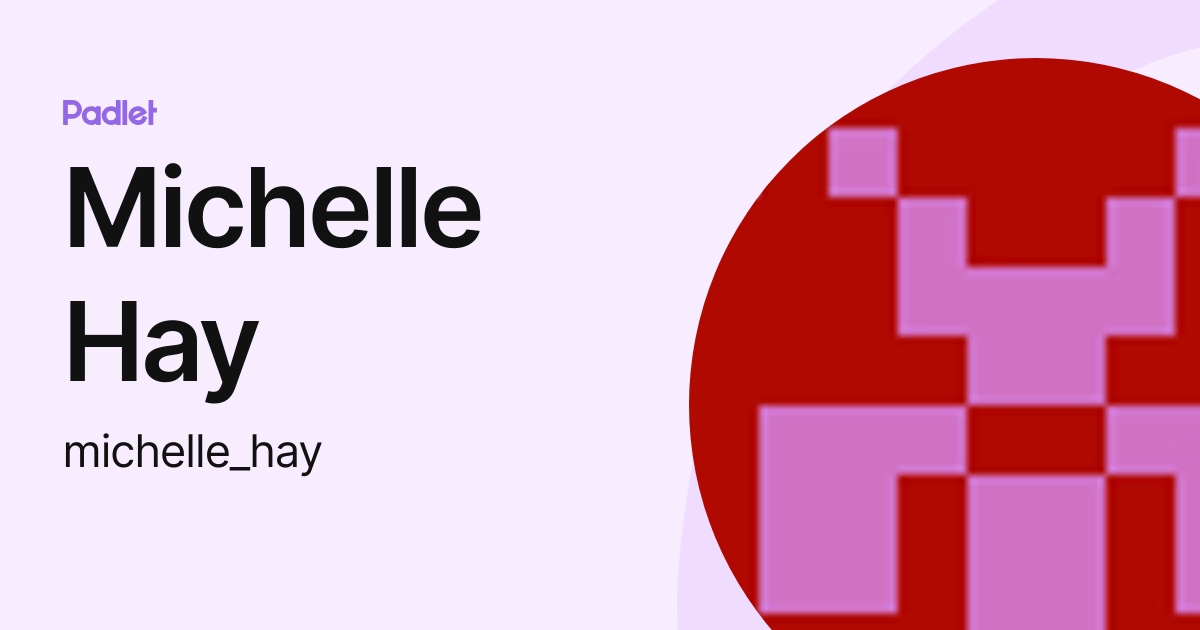 Michelle Hay (michelle_hay) profile | Padlet
