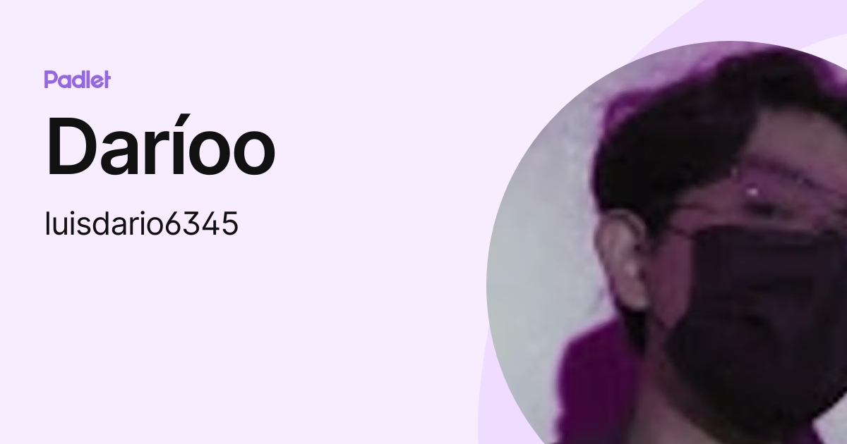 Daríoo (luisdario6345) profile | Padlet