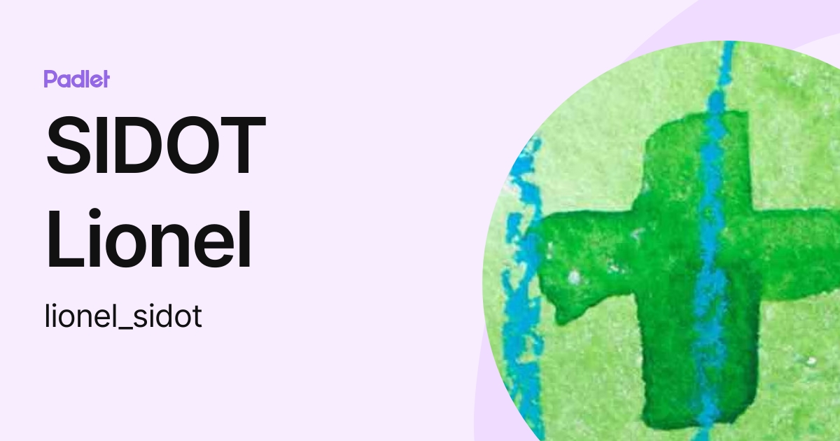 SIDOT Lionel (lionel_sidot) profile | Padlet