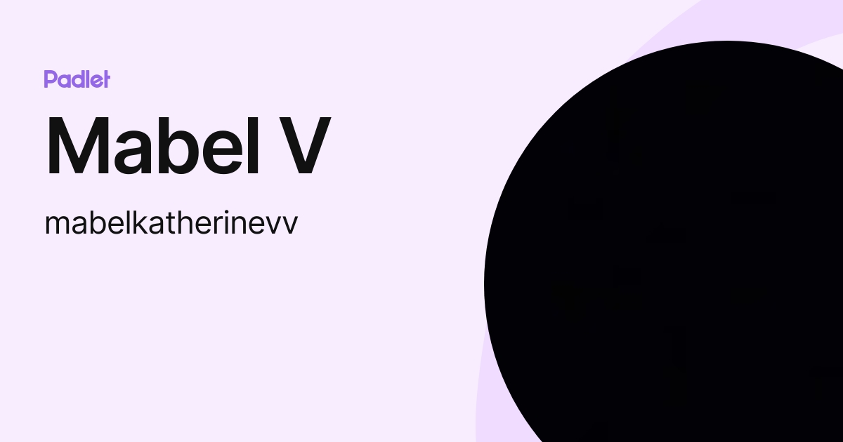 Mabel V (mabelkatherinevv) profile | Padlet