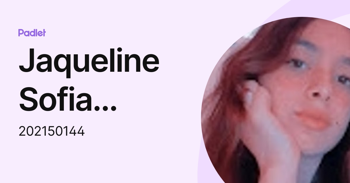 Jaqueline Sofia Aquino Urbina (202150144) profile | Padlet