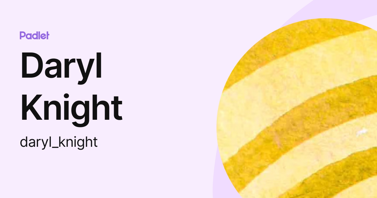 Daryl Knight (daryl_knight) profile | Padlet