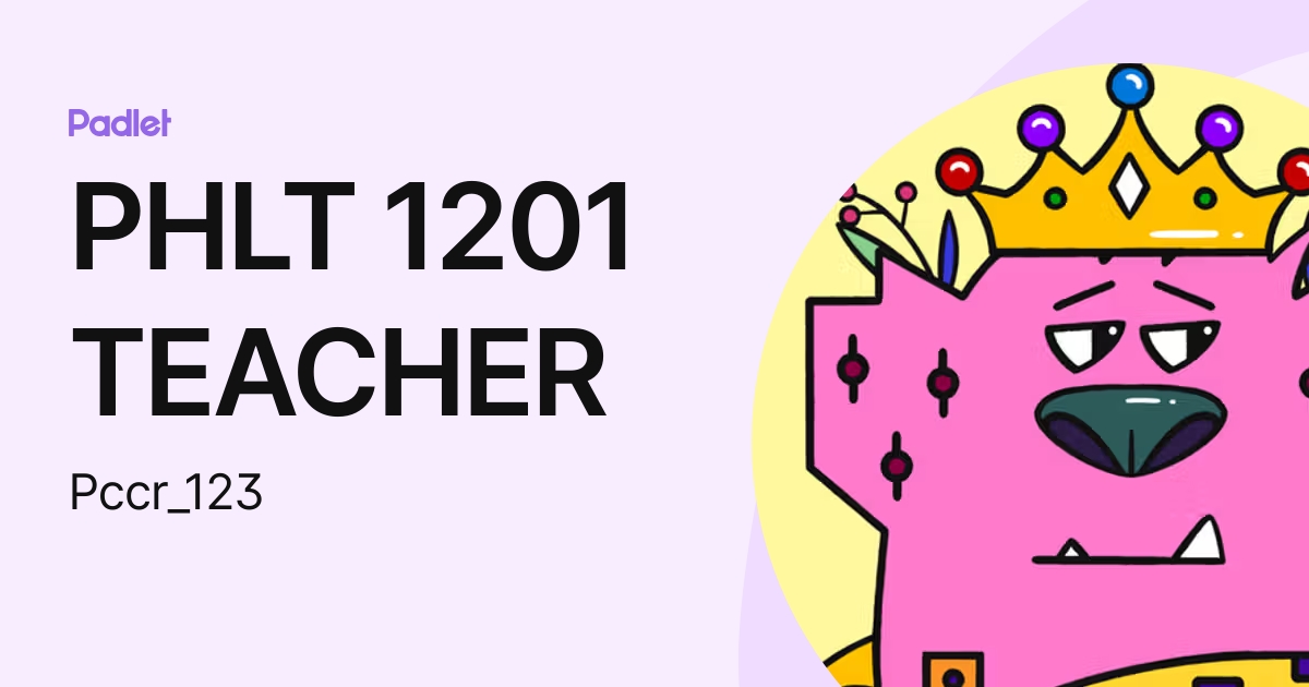 PHLT 1201 TEACHER (Pccr_123) profile | Padlet