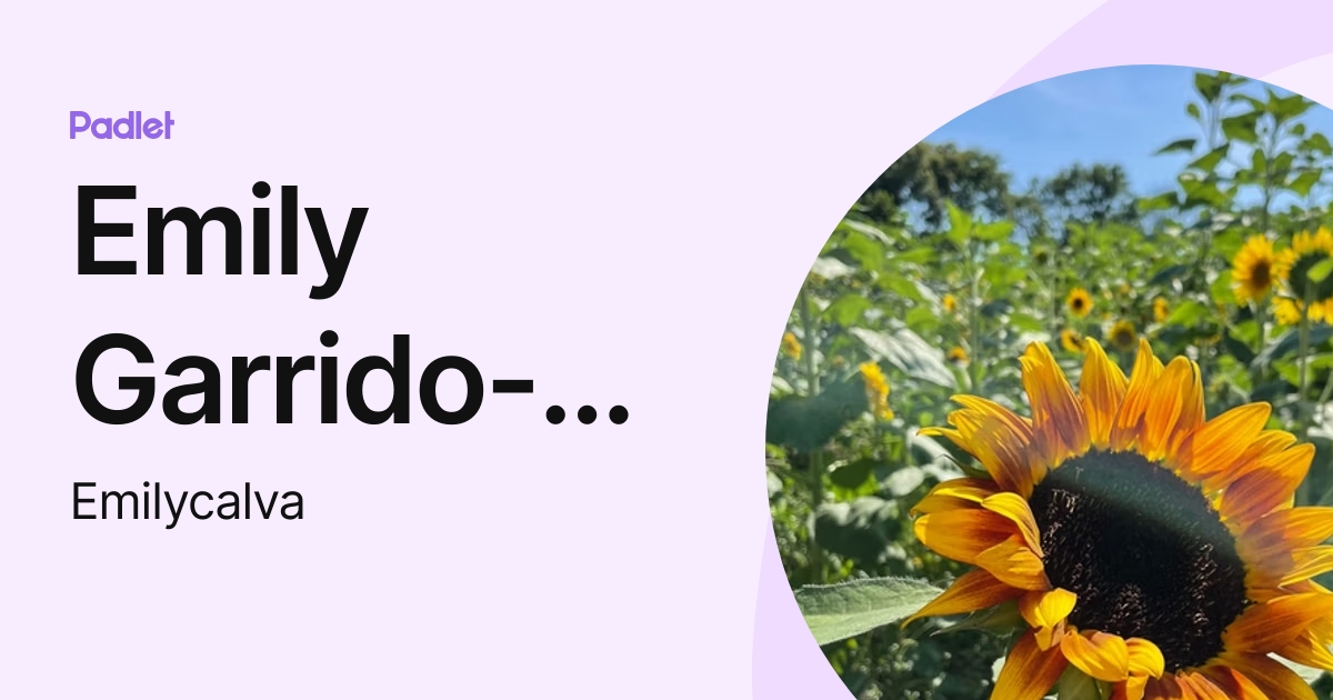 Emily Garrido-Calva (Emilycalva) profile | Padlet