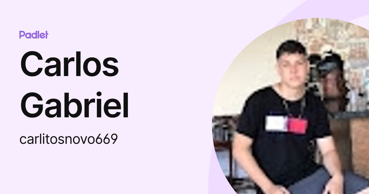 Carlos Gabriel (carlitosnovo669) profile | Padlet
