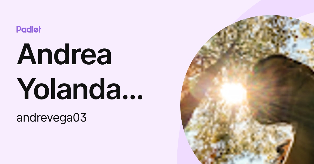 Andrea Yolanda Archila Vega (andrevega03) profile | Padlet