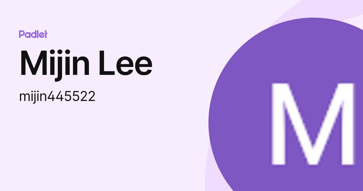 Mijin Lee (mijin445522) profile | Padlet
