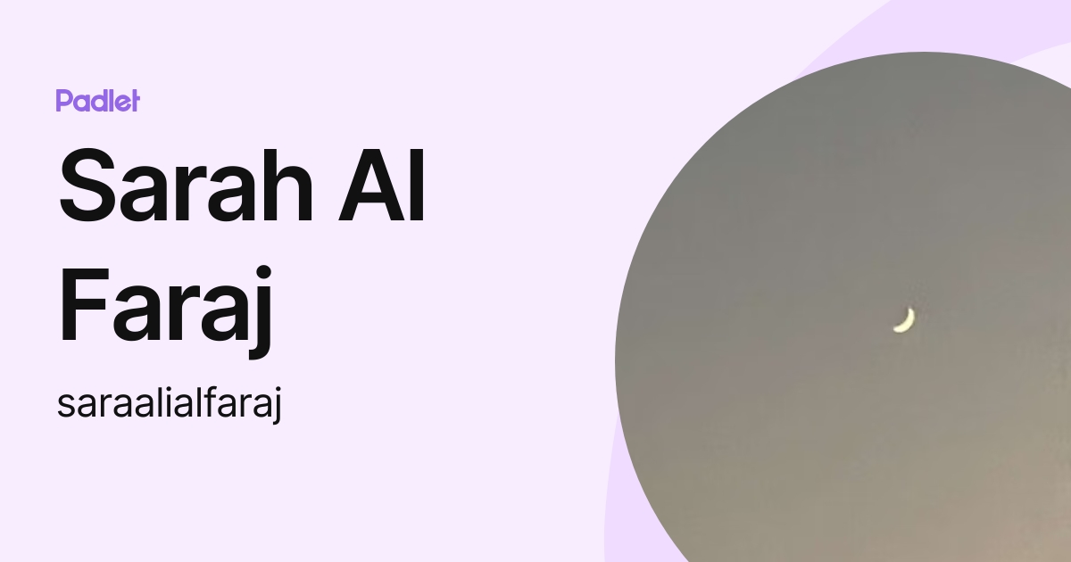 Sarah Al Faraj (saraalialfaraj) profile | Padlet