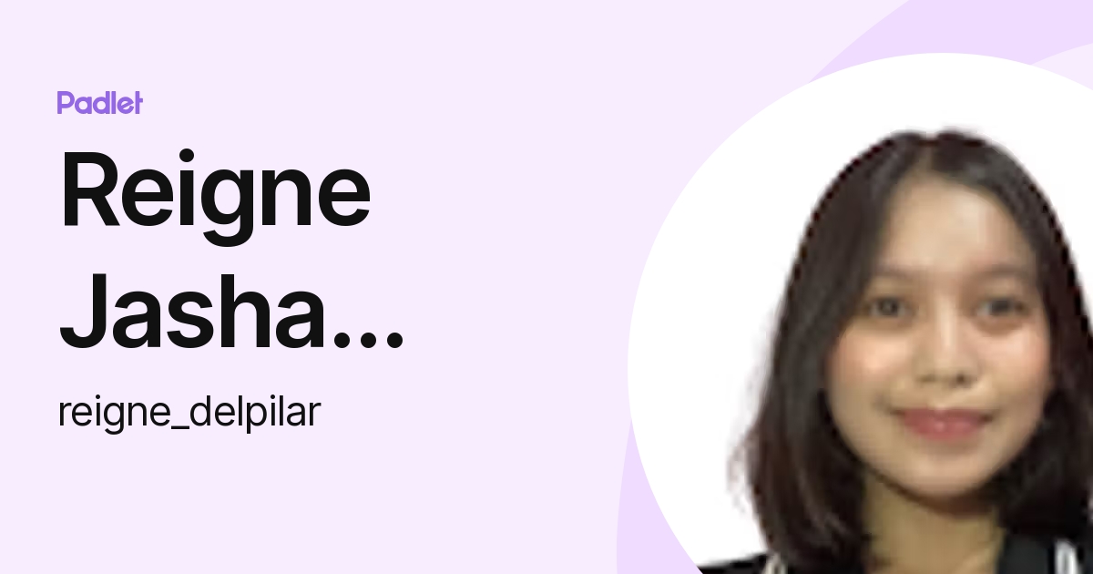 Reigne Jasha DelPilar (reigne_delpilar) profile | Padlet