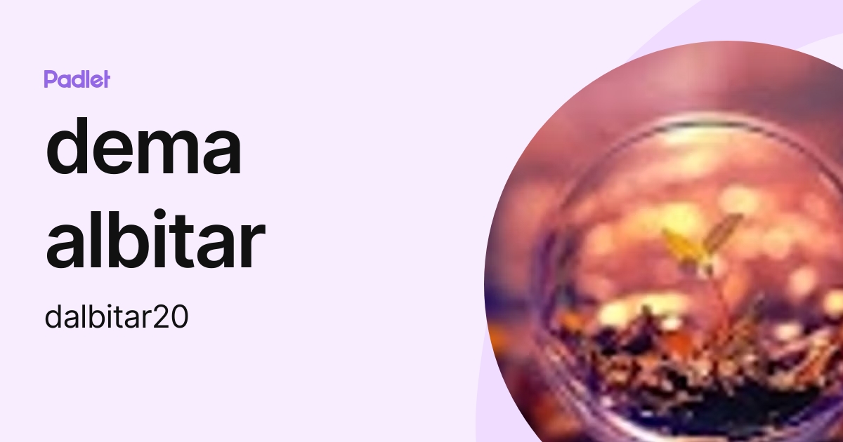 dema albitar (dalbitar20) profile | Padlet