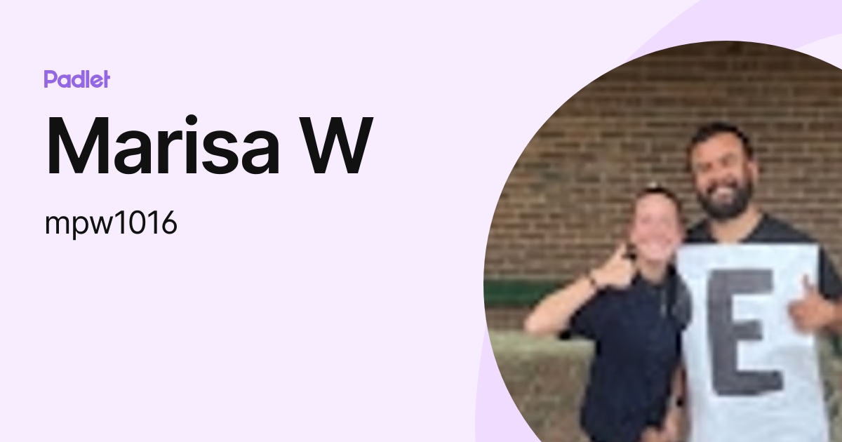 Marisa W (mpw1016) profile | Padlet