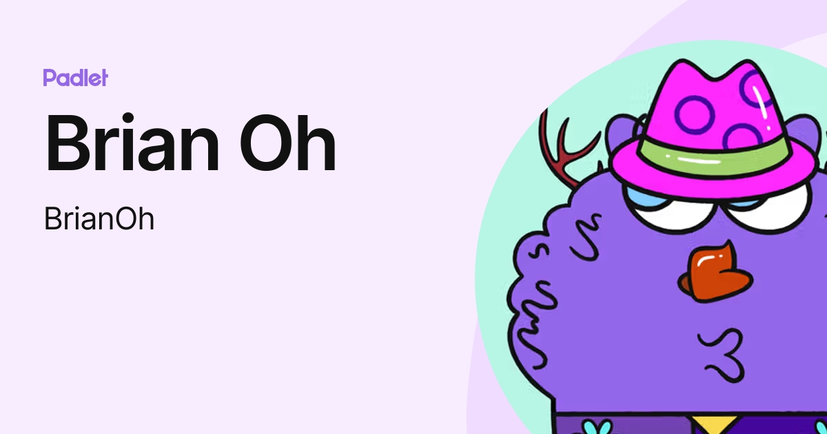 Brian Oh (BrianOh) profile | Padlet