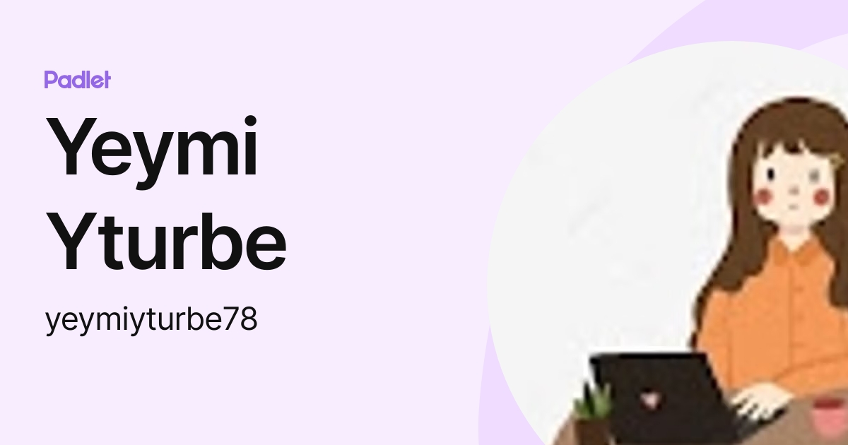 Yeymi Yturbe (yeymiyturbe78) profile | Padlet
