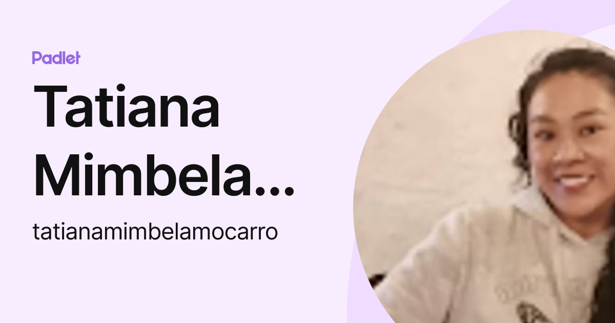 Tatiana Mimbela Mocarro (tatianamimbelamocarro) profile | Padlet