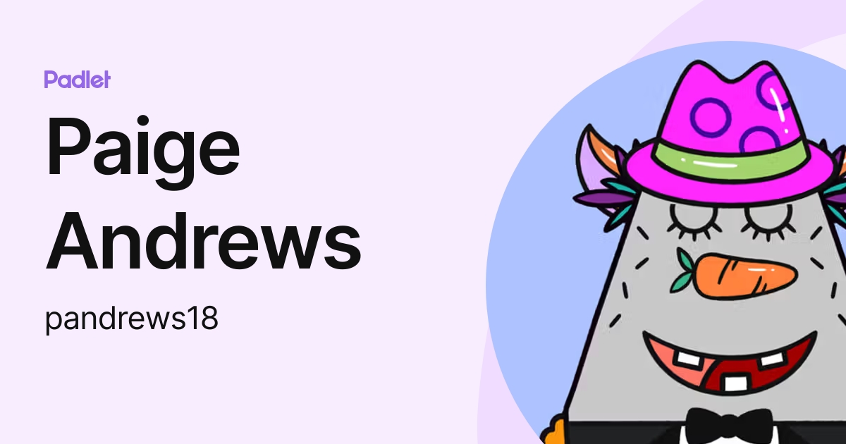 Paige Andrews (pandrews18) profile | Padlet