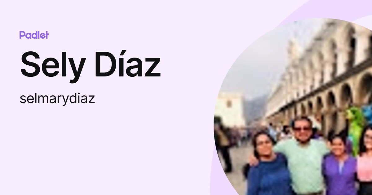Sely Díaz (selmarydiaz) profile | Padlet