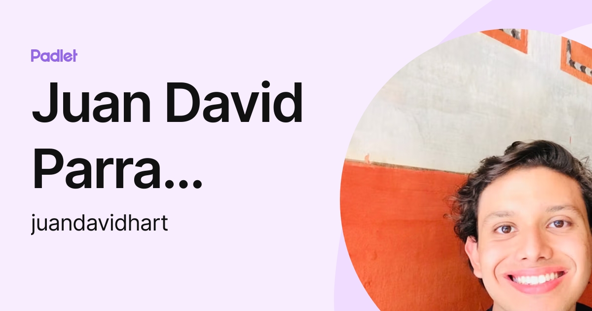 Juan David Parra Cárdenas (juandavidhart) profile | Padlet