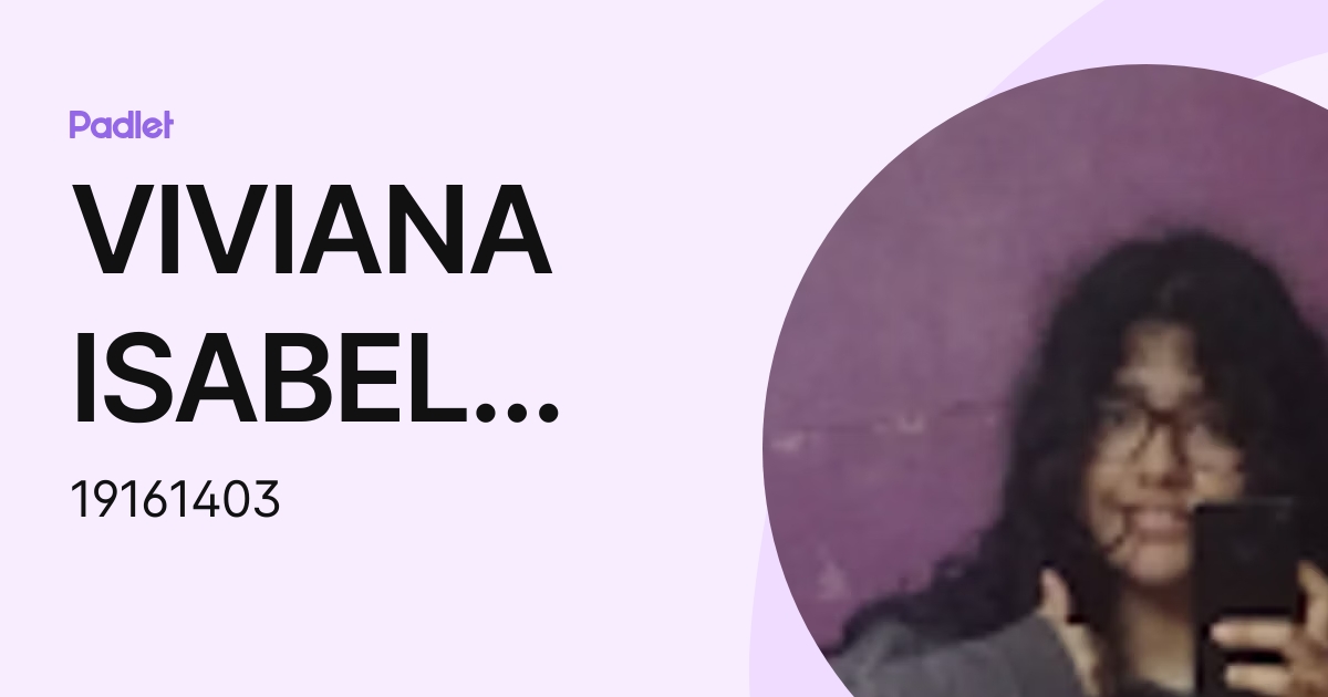 VIVIANA ISABEL SALAZAR VASQUEZ (19161403) profile | Padlet