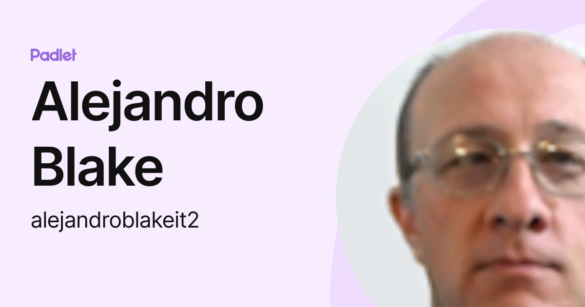 Alejandro Blake (alejandroblakeit2) profile | Padlet