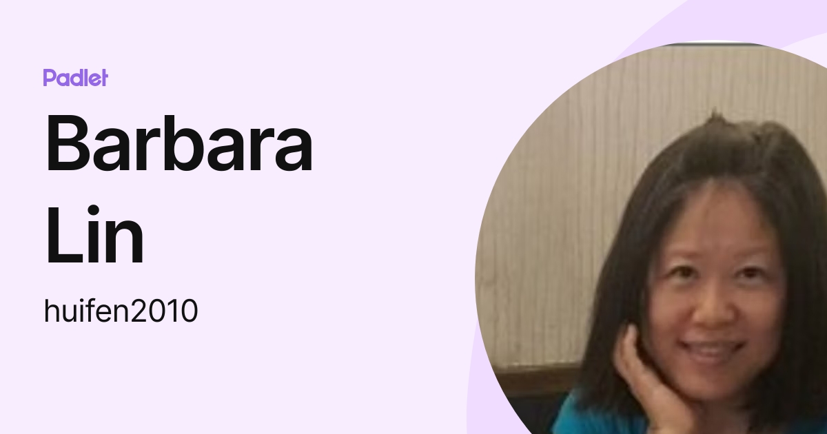 Barbara Lin (huifen2010) profile | Padlet