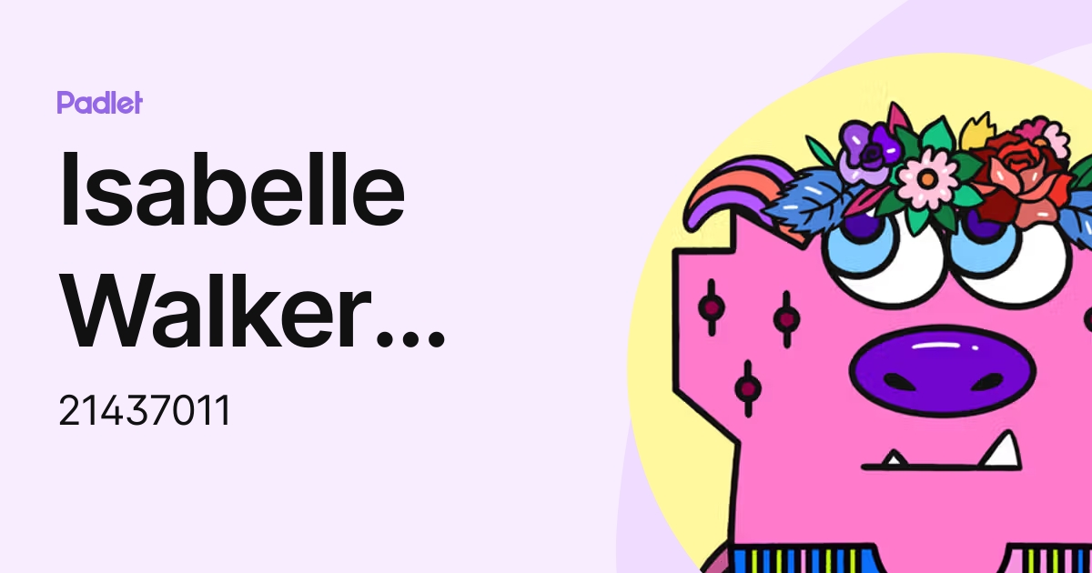 Isabelle Walker (Student) (21437011) profile | Padlet