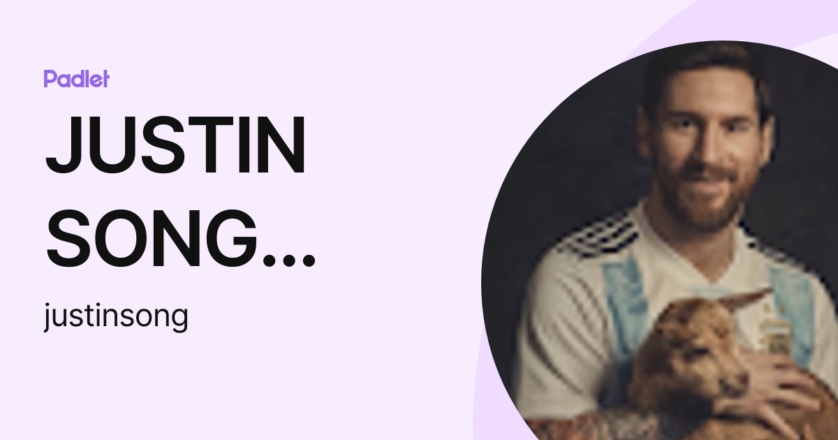 JUSTIN SONG BENITEZ (justinsong) profile | Padlet