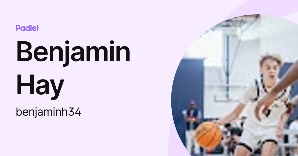 Benjamin Hay (benjaminh34) profile | Padlet