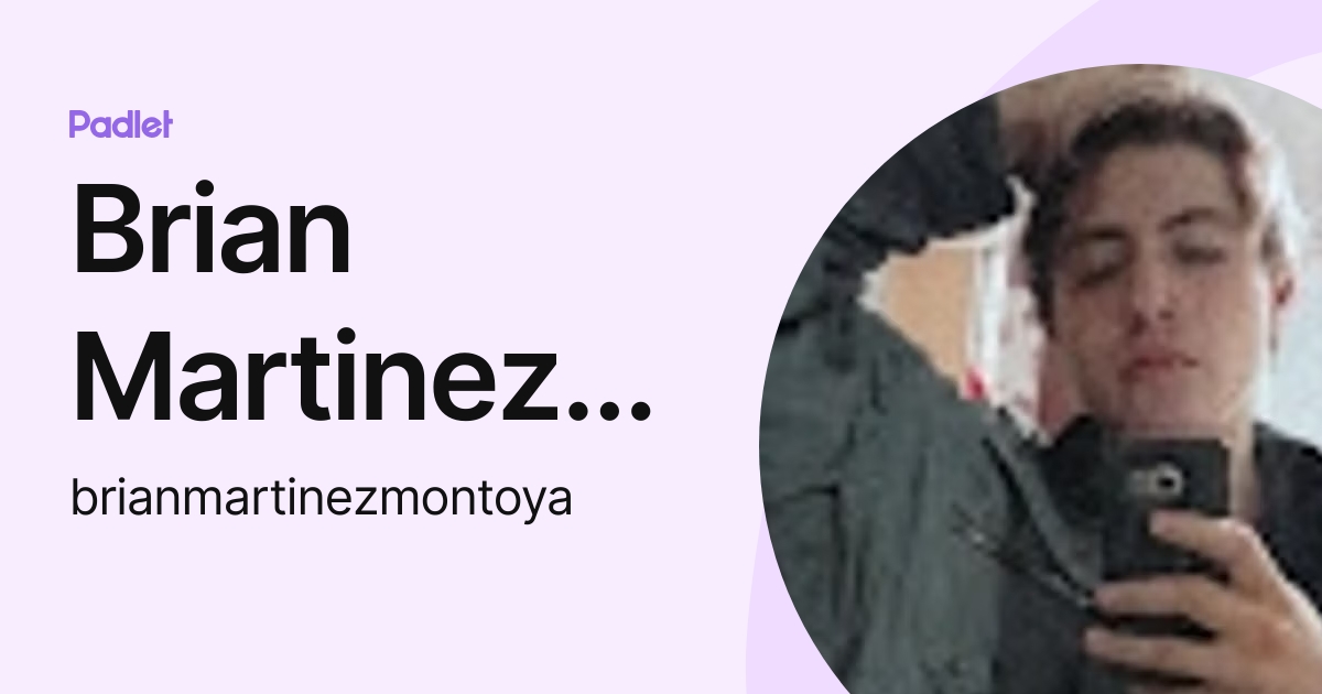 Brian Martinez Montoya (brianmartinezmontoya) profile | Padlet