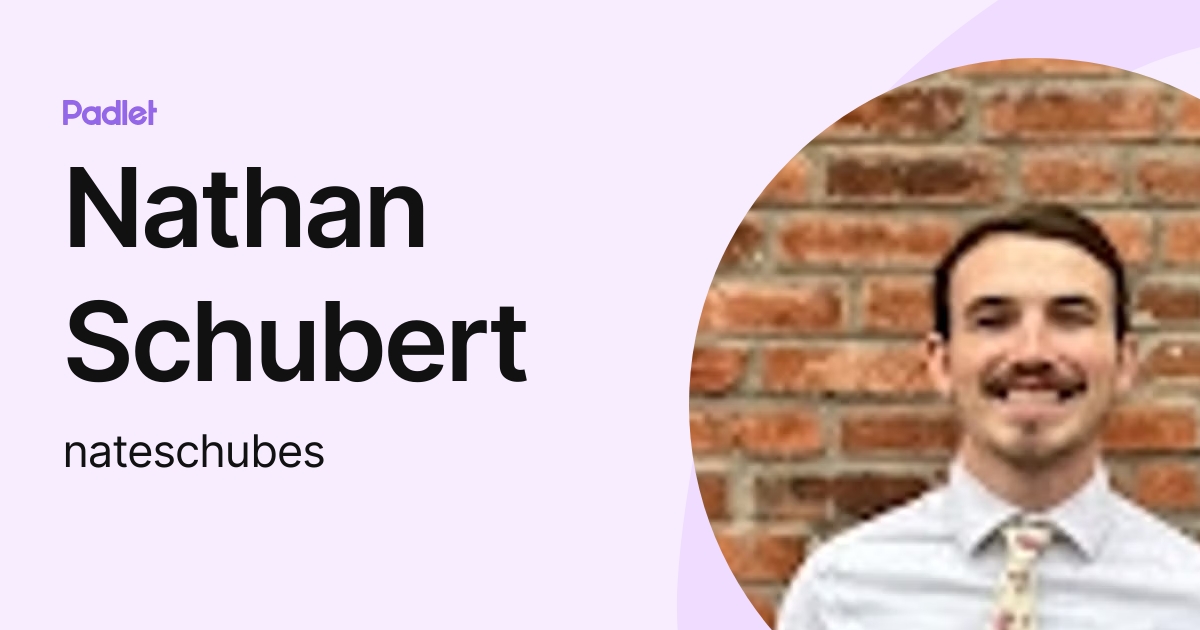 Nathan Schubert (nateschubes) profile | Padlet