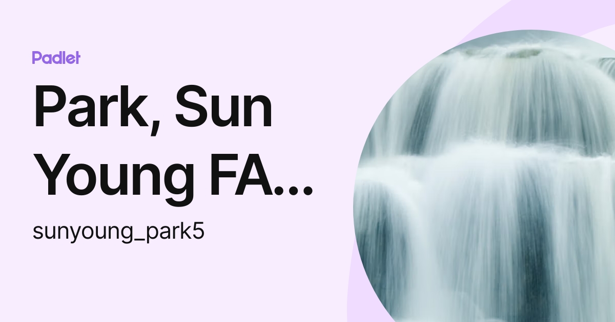 Park, Sun Young FAC (CIV) (sunyoung_park5) profile | Padlet