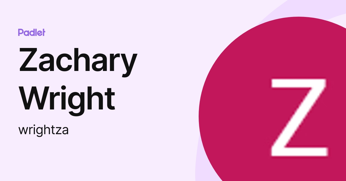 Zachary Wright (wrightza) profile | Padlet