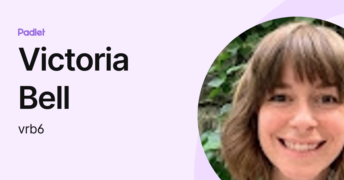 Victoria Bell (vrb7) profile | Padlet