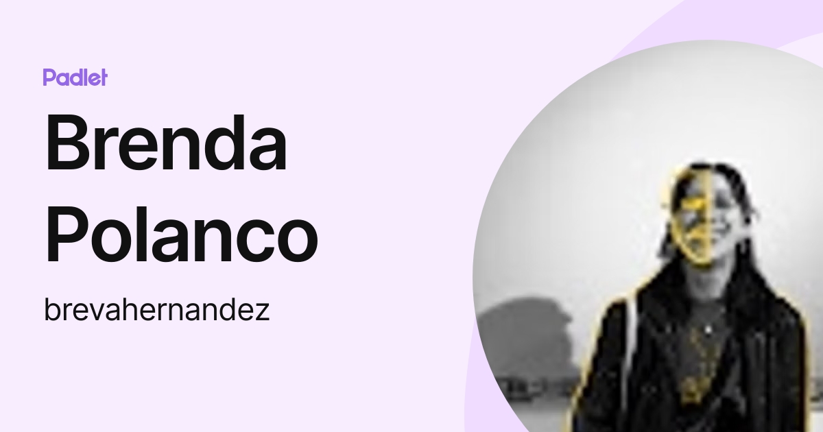 Brenda Polanco (brevahernandez) profile | Padlet