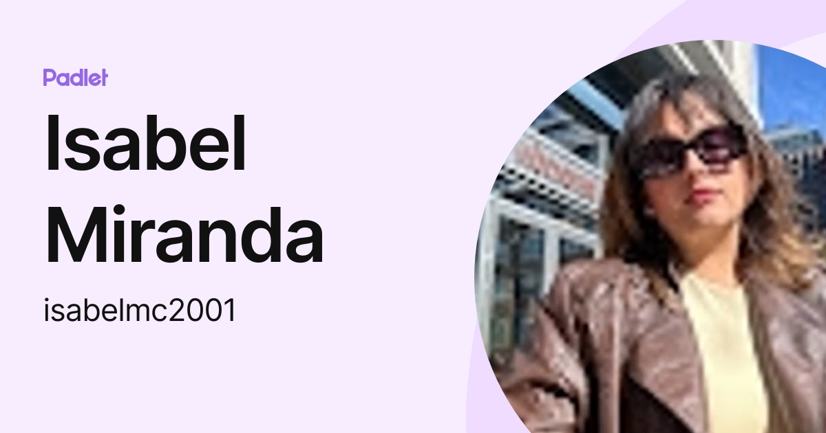 Isabel Miranda (isabelmc2001) profile | Padlet