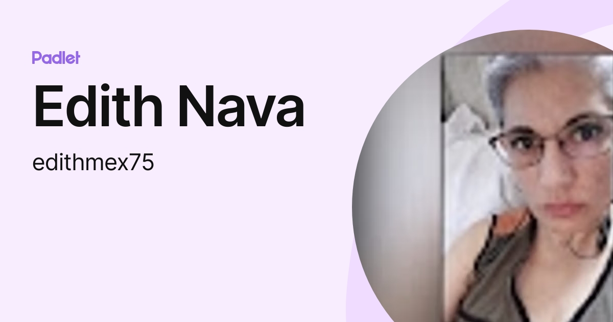 Edith Nava (edithmex75) profile | Padlet