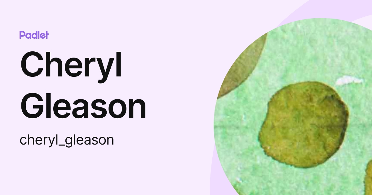 Cheryl Gleason (cheryl_gleason) profile | Padlet