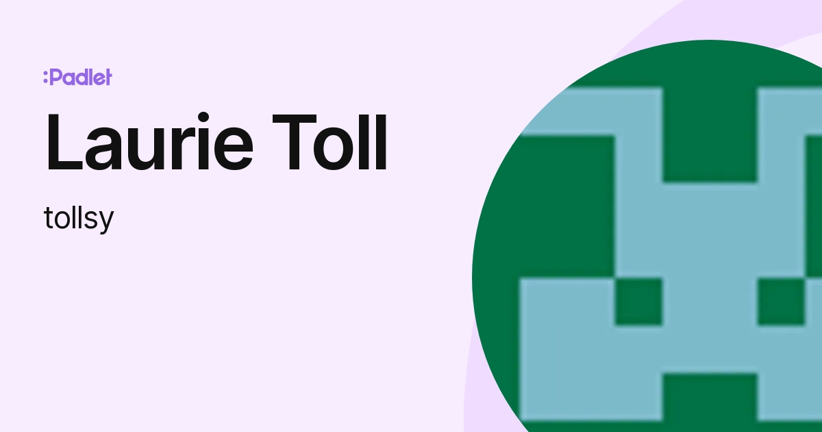 Laurie Toll Tollsy Profile Padlet