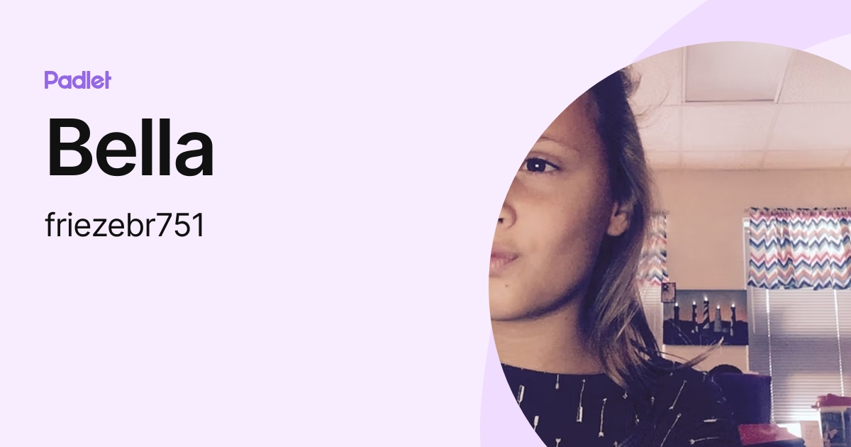 Bella (friezebr751) profile | Padlet