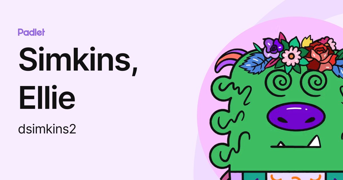 Simkins, Ellie (dsimkins2) profile | Padlet