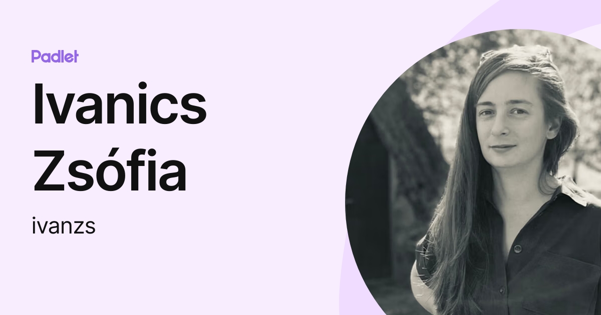 Ivanics Zsófia (ivanzs) profile | Padlet