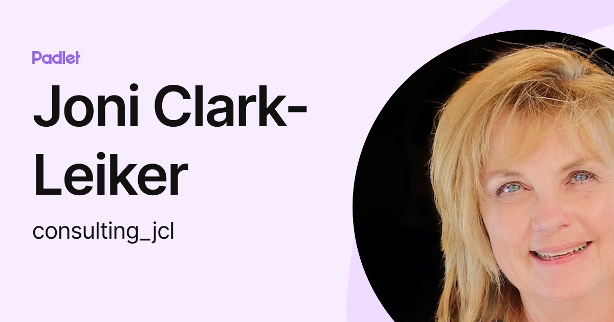 Joni Clark-Leiker (consulting_jcl) profile | Padlet