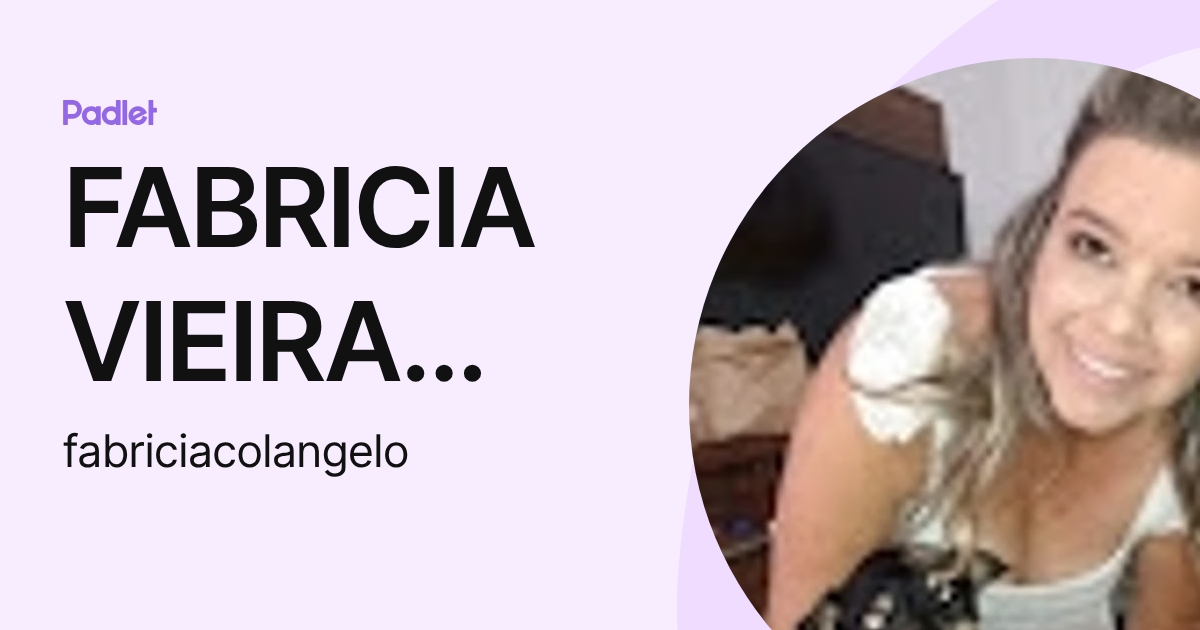 Fabricia Vieira Colangelo Fabriciacolangelo Profile Padlet
